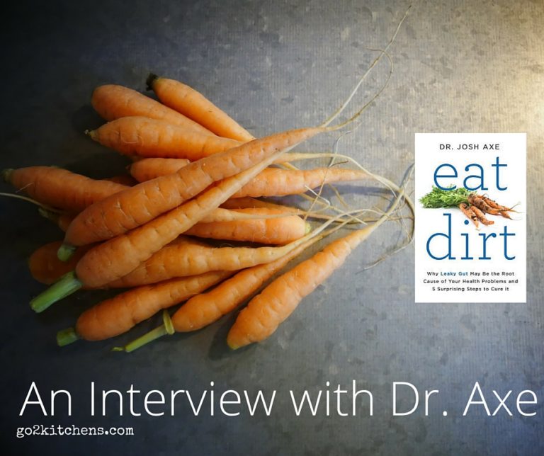 Interview with Dr. Axe - His New Book "Eat Dirt" - go2kitchens